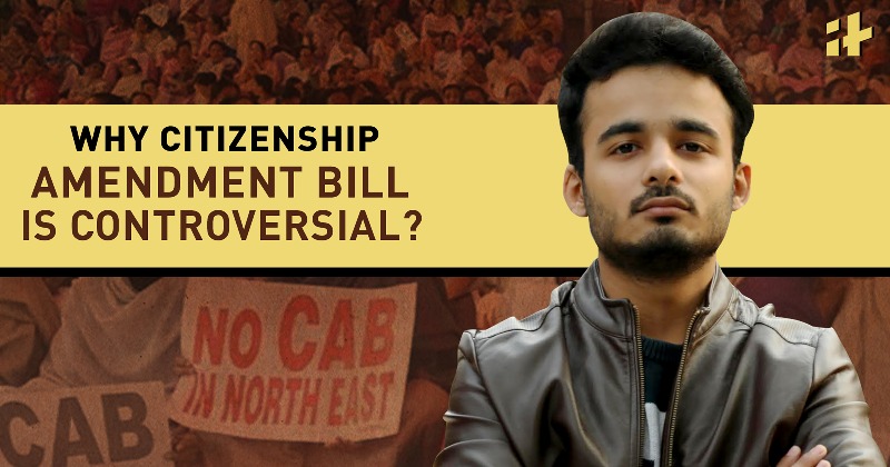 Why Citizenship Amendment Bill Is Controversial