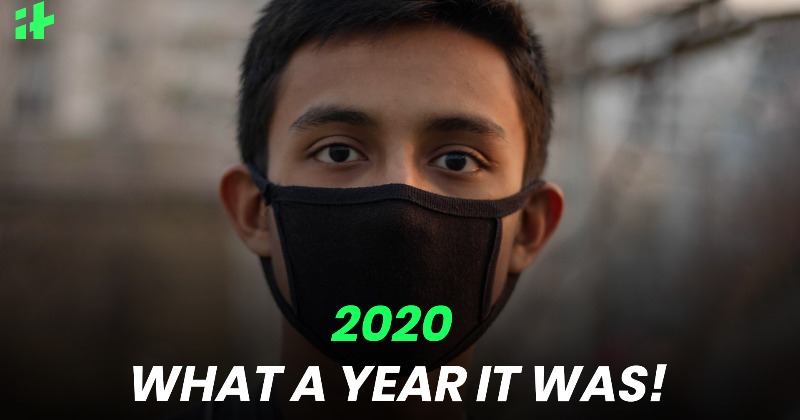 2020: What A Year It Was!