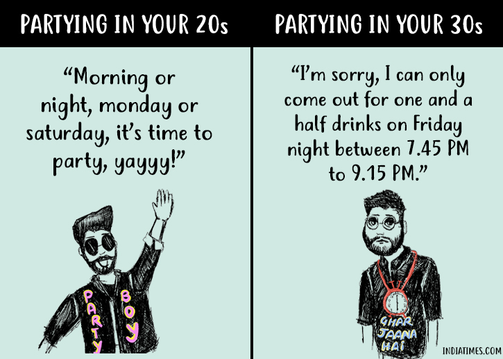 11 Differences That Prove That Partying In Your 20s Is Not The Same As ... 11 Differences That Prove That Partying In Your 20s Is Not The Same As ...