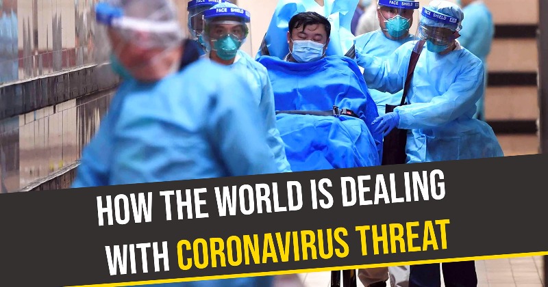 How The World Is Dealing With Coronavirus Threat