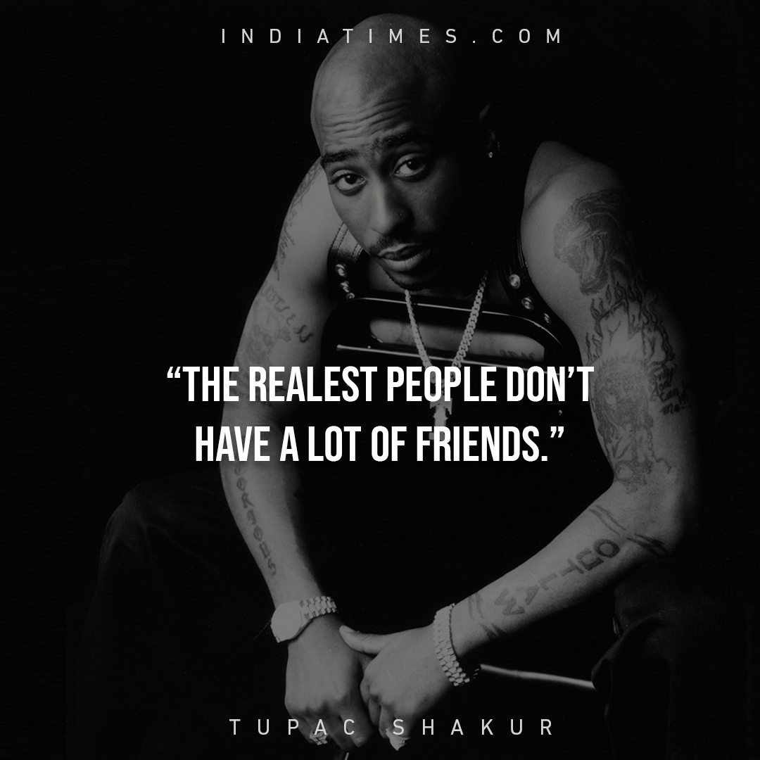 28 Thought-Provoking Quotes By Tupac Shakur That’ll Help You Face Life ...