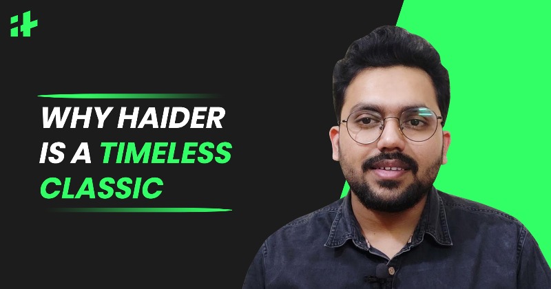 Why Haider Will Always Be A Timeless Classic