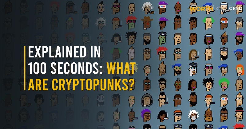 WORTH | Explained In 100 Seconds: What Are CryptoPunks?