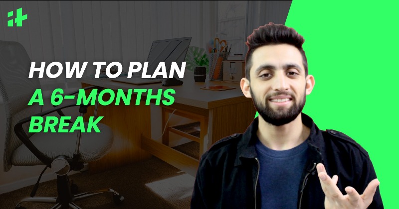 How To Plan A 6-Months Break