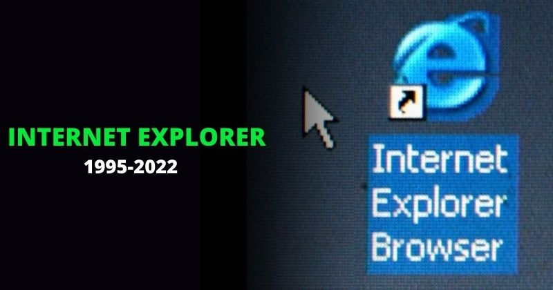 Microsoft Will Finally Bid Goodbye To The Internet Explorer In 2022