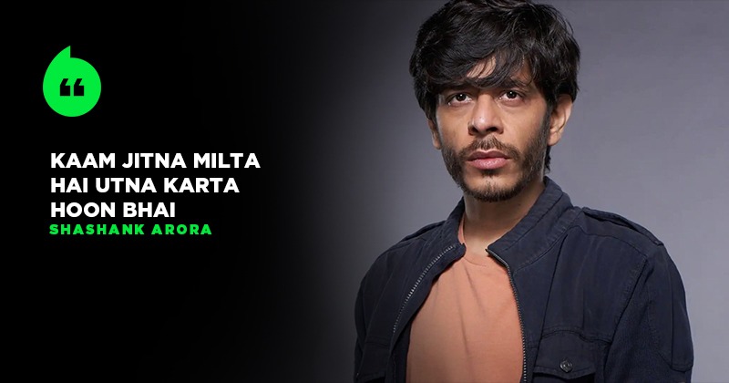 Made In Heaven Actor Shashank Arora Gives A Heartbreaking Reason For ...