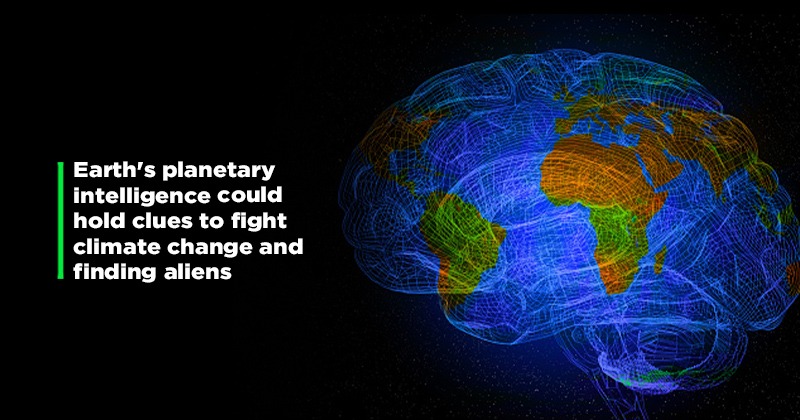 Earth's An Intelligent Being That Holds Universe's Secrets, Suggests ...