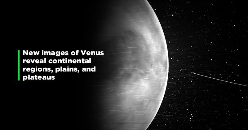 Venus Has Continents, Plateaus: NASA Parker Probe Pics Reveal Amazing ...