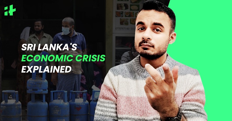 Sri Lanka's Economic Crisis Explained