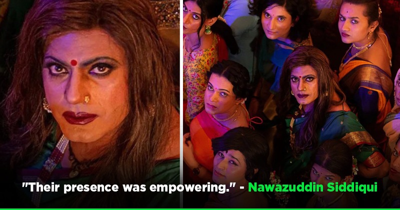 Nawazuddin Siddiqui Worked With More Than 80 Real-Life Transgender ...