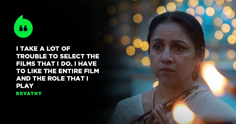 Revathy Has Her Priorities Straight, Says She Won’t Do Films Just For ...