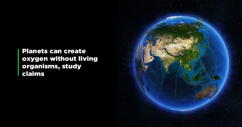 Presence Of Oxygen Might Not Indicate Life On Alien Planets: Here's Why