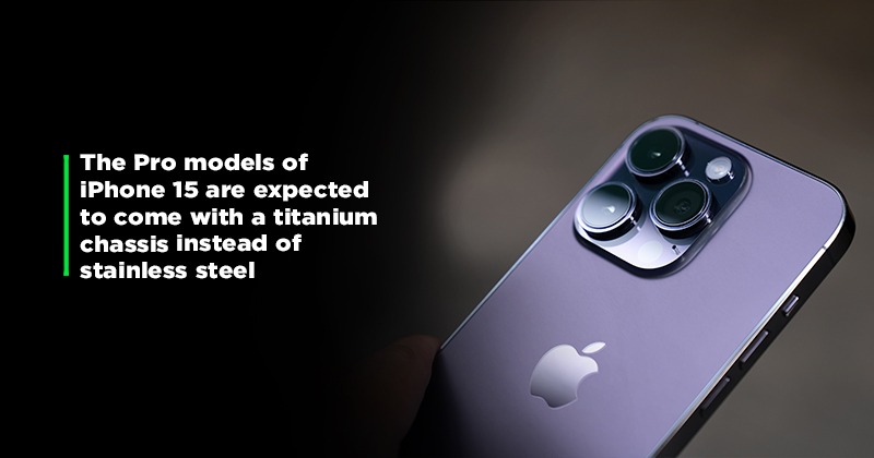 iPhone 15 Pro Models Could Weigh Less Due To Change In Material, Report ...