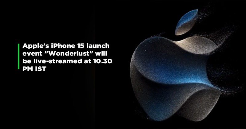 Apple iPhone 15 Launch Event 'Wonderlust' Confirmed For Sept 12: Here's What To Expect
