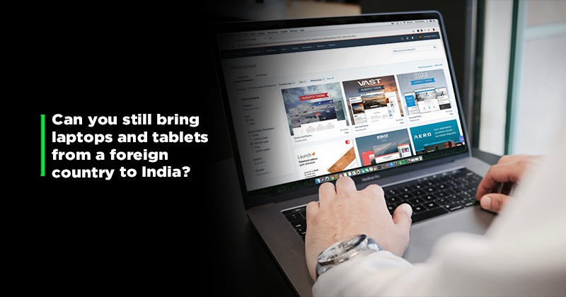 India Bans Import Of Laptops, Tablets, And PCs: What's Allowed And What ...