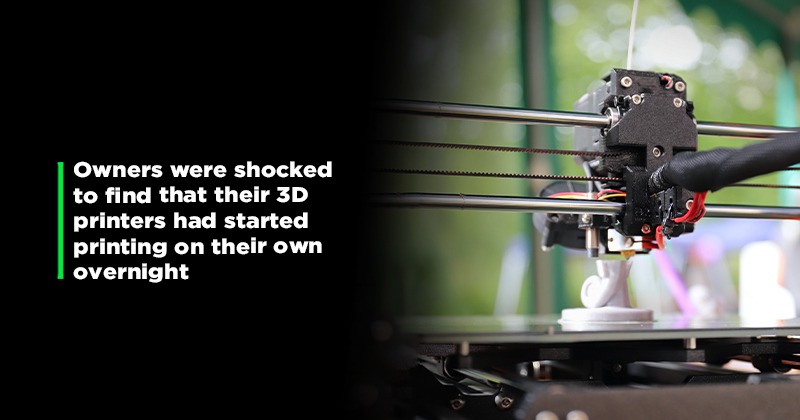 Out-of-Control 3D Printers Create Chaos, Start Printing On Their Own