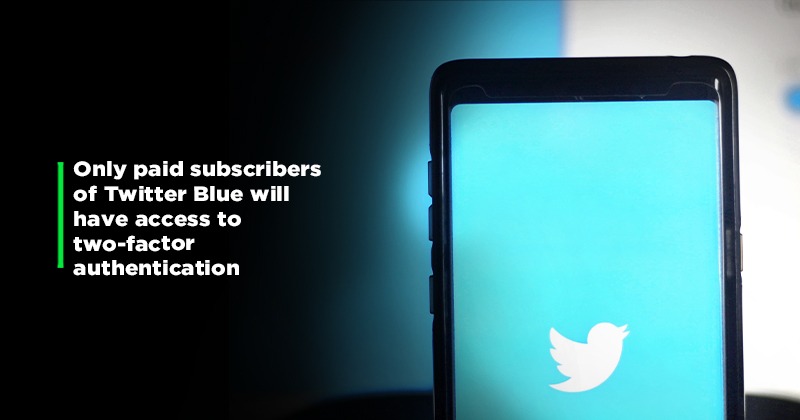 Twitter To Make 2-Factor Authentication A Paid Feature. Here Are Better ...