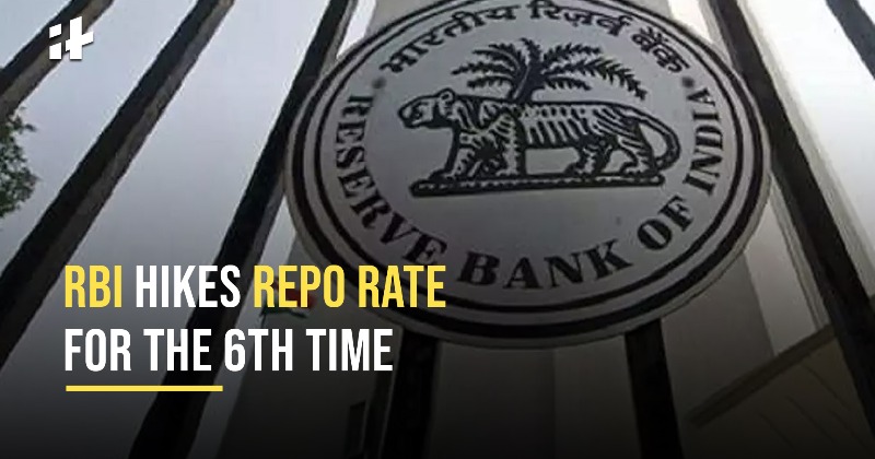 RBI Hikes Repo Rate For 6th Time