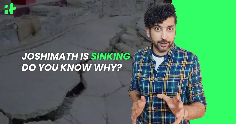 Joshimath Is Sinking - Do You Know Why?