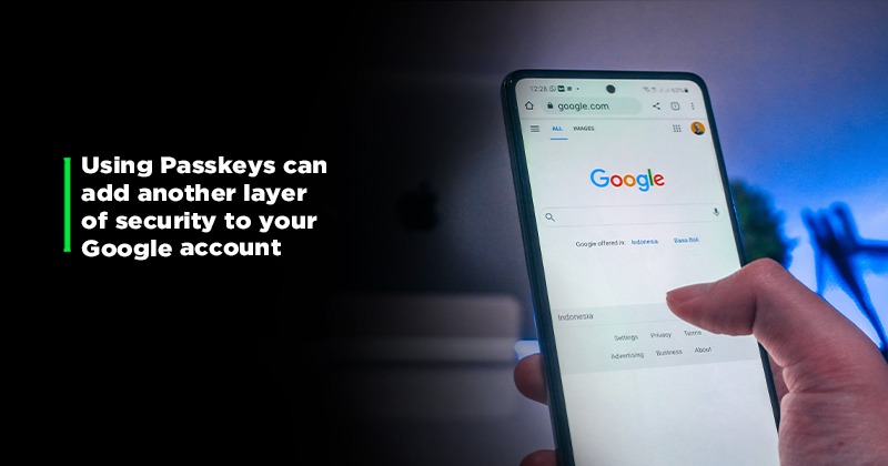 How To Set Up A Passkey For Your Google Account And Enhance Security