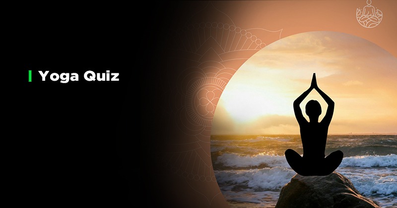 Yoga Saga Quiz: Put Your Knowledge Of India's Timeless Tradition To The ...