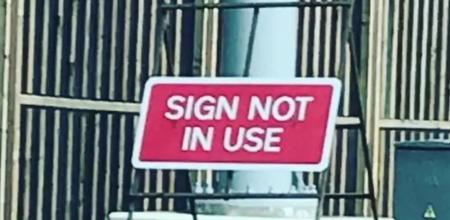 Sign Not In Use Left People Utterly Confused