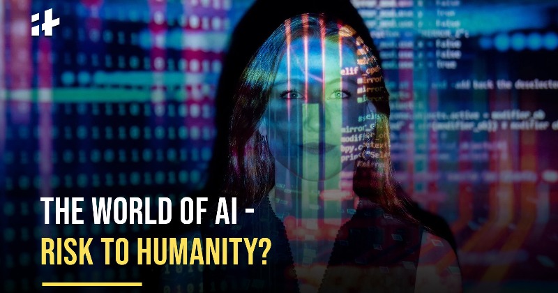 The World Of AI-Risk To Humanity?