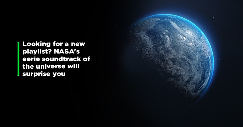 Listen To Eerie Sounds Of The Universe In New NASA Playlist