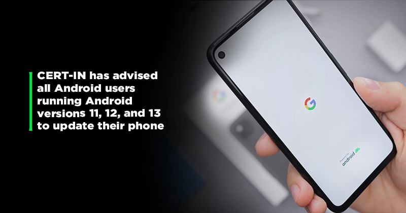 Update Your Android Phone: Indian Govt Issues Critical Warning For Users