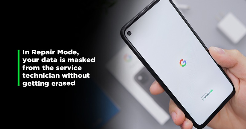 Google Planning To Extend Upcoming 'Repair Mode' To All Android Smartphones