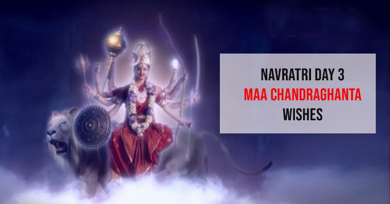 Happy Navratri 2023 Day 3: Maa Chandraghanta Wishes, Quotes And ...