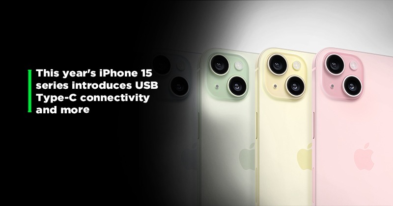 What's New This Year? How iPhone 15 Series Compares To Last Year's iPhones