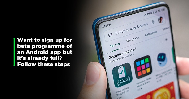 You Can Join Any Android App's Beta Programme Even If It's Full: Here's How