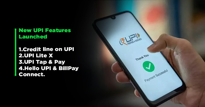 4 Big UPI Features Announced By NPCI-Credit line, Lite X, Tap & Pay ...