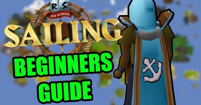 Sailing(OSRS) Beginner Guide: How to Train Sailing From Day One