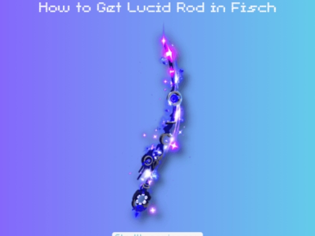 How to get the Lucid Rod in Fisch (Roblox) — crafting guide & material list