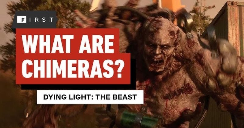 Chimera bosses guide: How to defeat every chimera in dying light: The beast