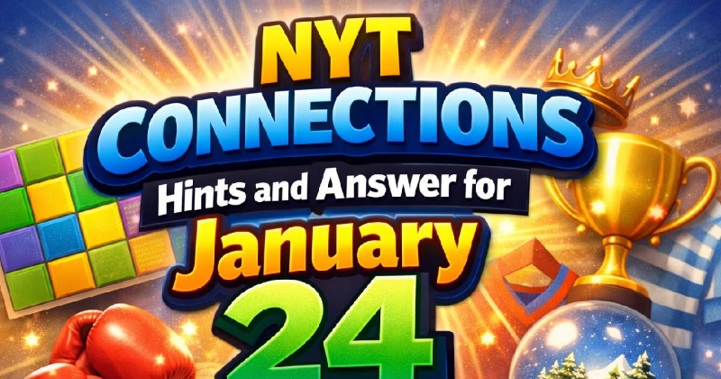 NYT Connections Hints and Answer for January 24, 2026