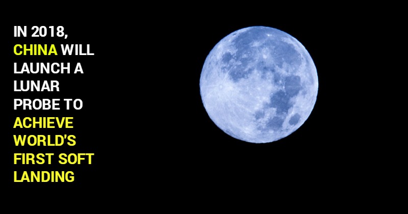 China Aims To Become The World's First Country To Land On The Far Side ...