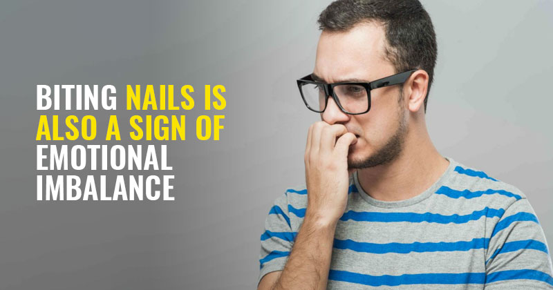 Not Only Is Biting Your Nails Unhygienic, It Also Shows An Emotional ...