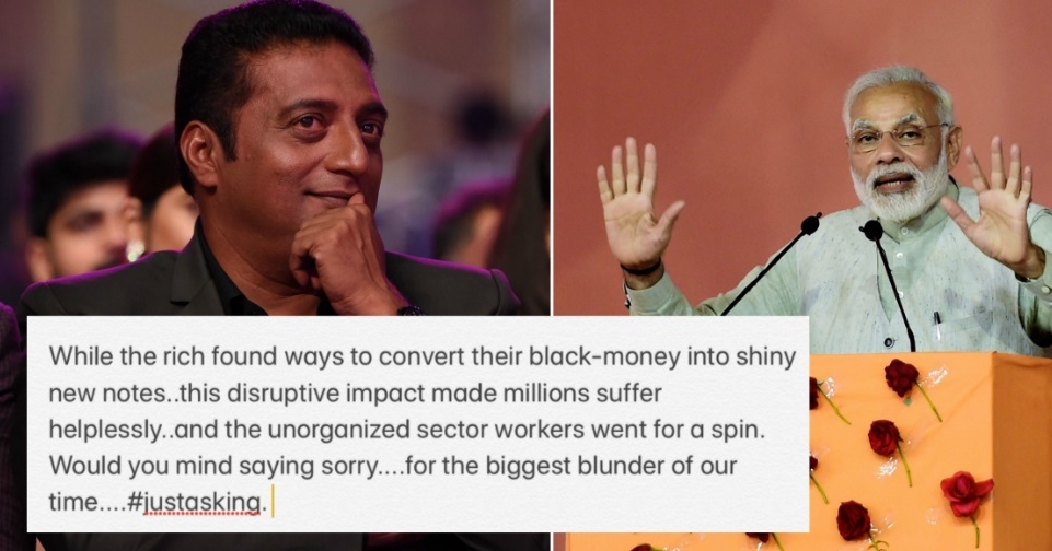 On The First Anniversary Of Demonetisation, Prakash Raj Wants PM Modi ...