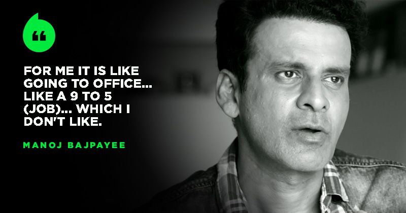 Manoj Bajpayee Compares Mainstream Films To 9-5 Jobs, Says Doing Them ... Manoj Bajpayee Compares Mainstream Films To 9-5 Jobs, Says Doing Them ...