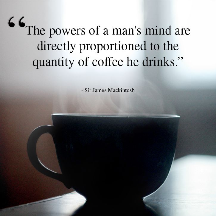 13 Caffeinated Quotes For Coffee People Who Can't Go A Day Without ...