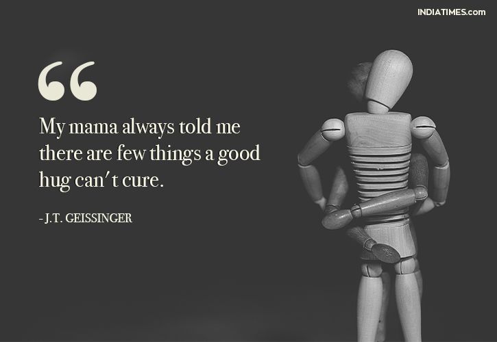 Here Are 11 Quotes On Hugs That Prove We Need A Whole Lot Of Hugging