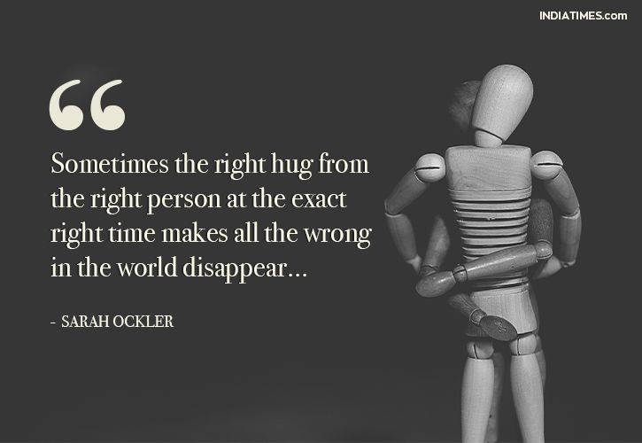 Here Are 11 Quotes On Hugs That Prove We Need A Whole Lot Of Hugging